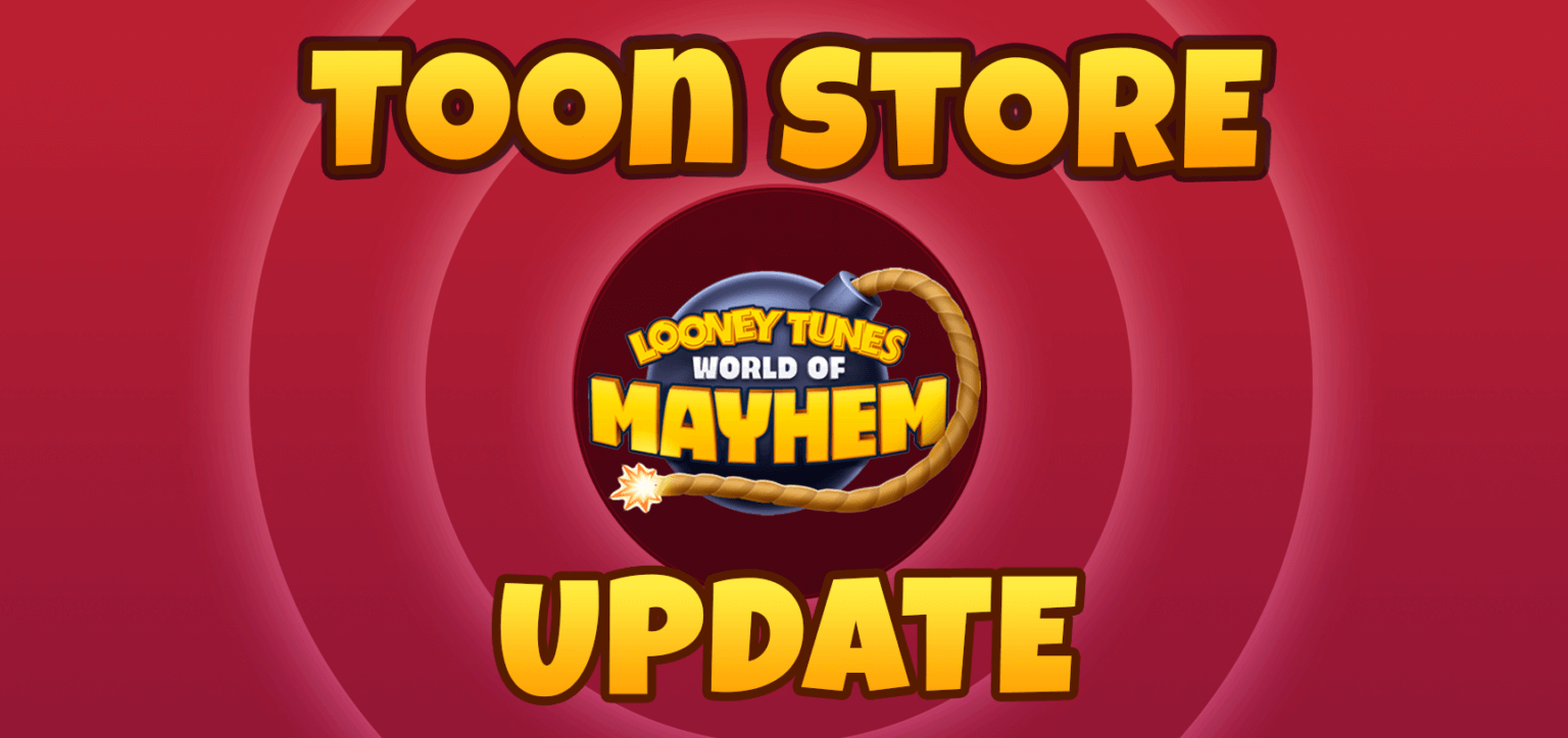 Toon Store Update – 05/08/25 – Looney Tunes World of Mayhem