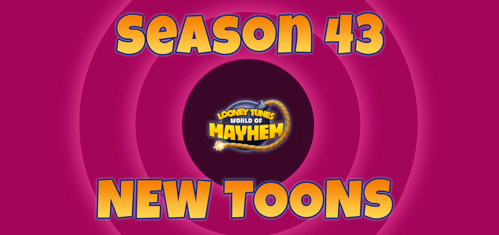 Season 43 New Toons – Looney Tunes World of Mayhem