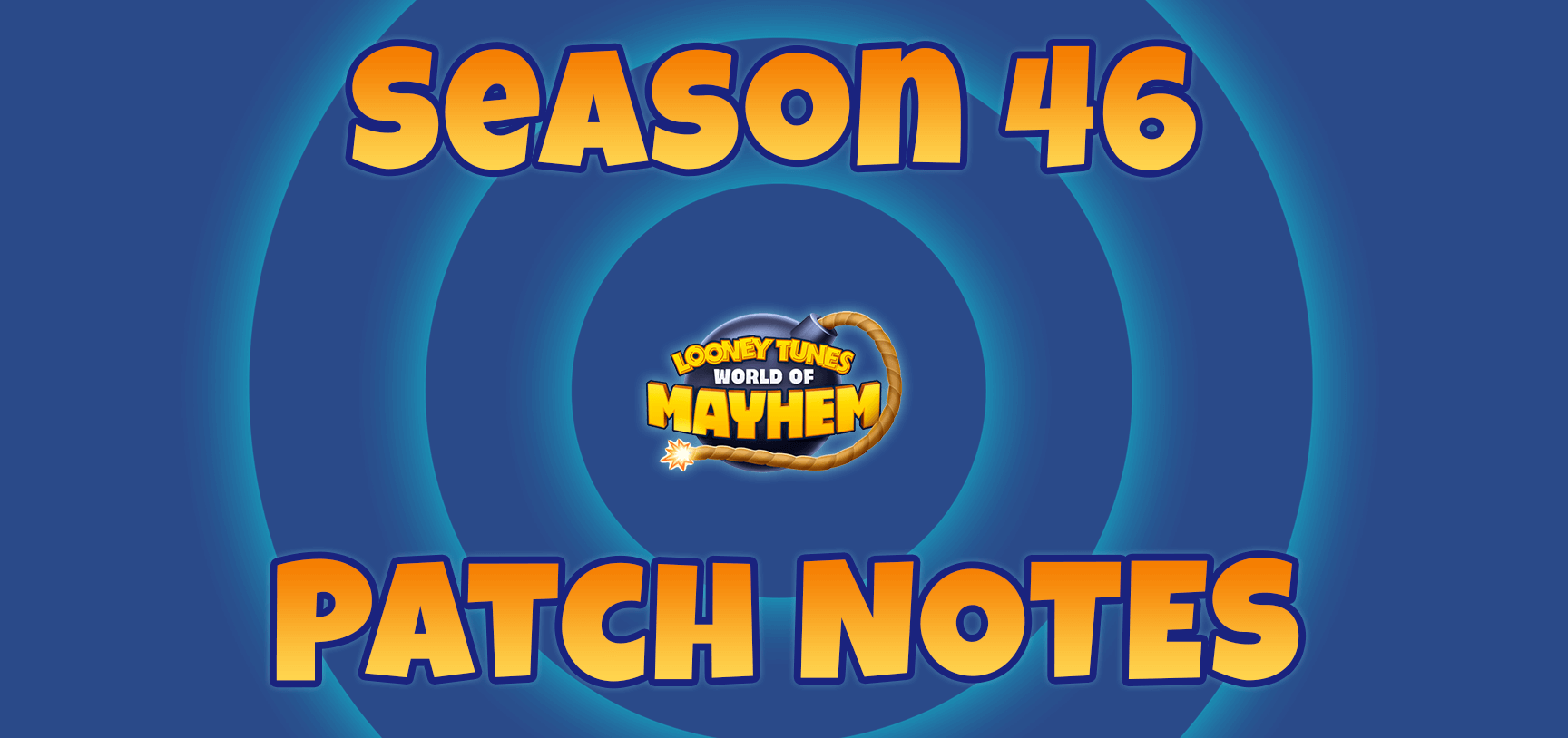 Season 46 Patch Notes – Looney Tunes World of Mayhem